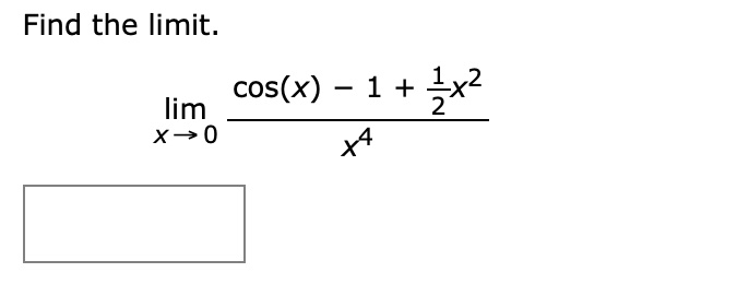 Solved Find the limit. cos(x) – 1 + 2x2 lim X0 to | Chegg.com