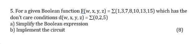 Solved 5. For a given Boolean function F(w, x, y, z) = | Chegg.com