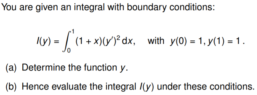 Solved You are given an integral with boundary conditions: | Chegg.com