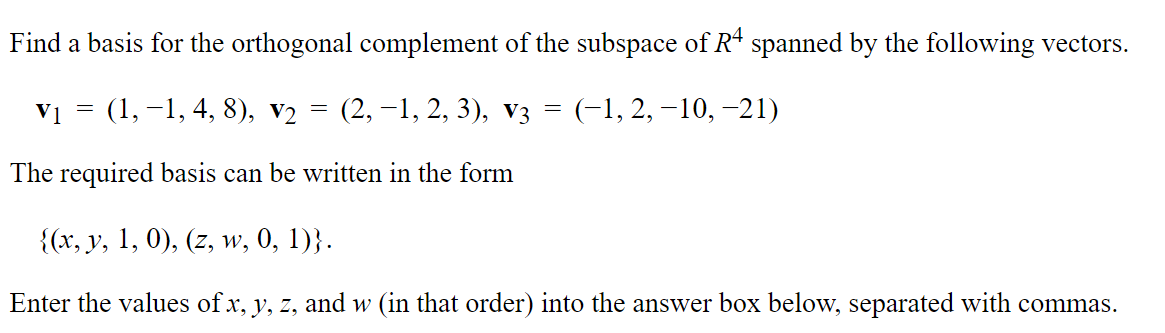 Solved Find a basis for the orthogonal complement of the | Chegg.com