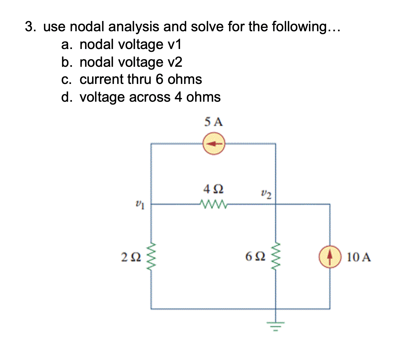 Solved 3. use nodal analysis and solve for the following... | Chegg.com