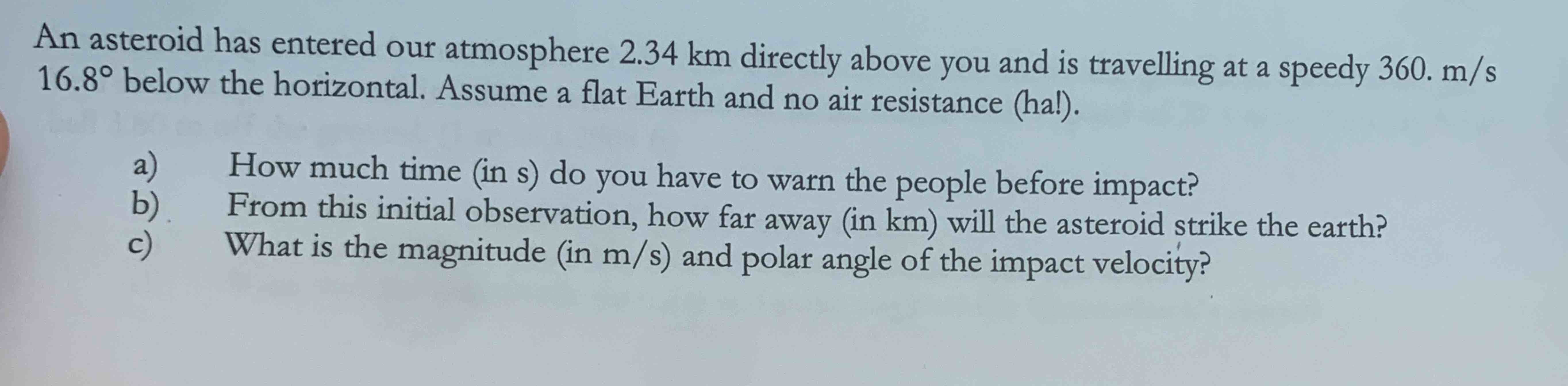 Solved An asteroid has entered our atmosphere 2.34km | Chegg.com