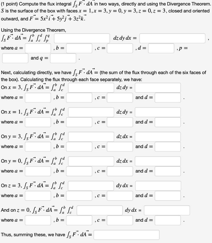 Solved (1 point) Compute the flux integral / F.dA in two | Chegg.com