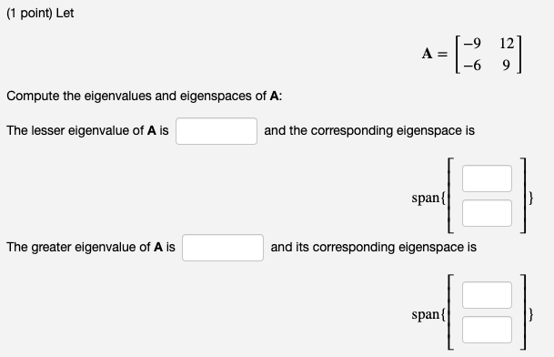 Solved (1 point) Let Compute the eigenvalues and eigenspaces | Chegg.com