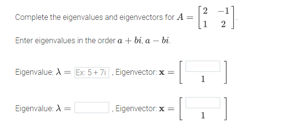 Solved Complete the eigenvalues and eigenvectors for | Chegg.com