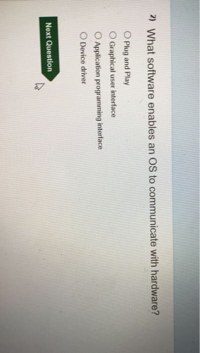 Solved 2) What software enables an OS to communicate with | Chegg.com