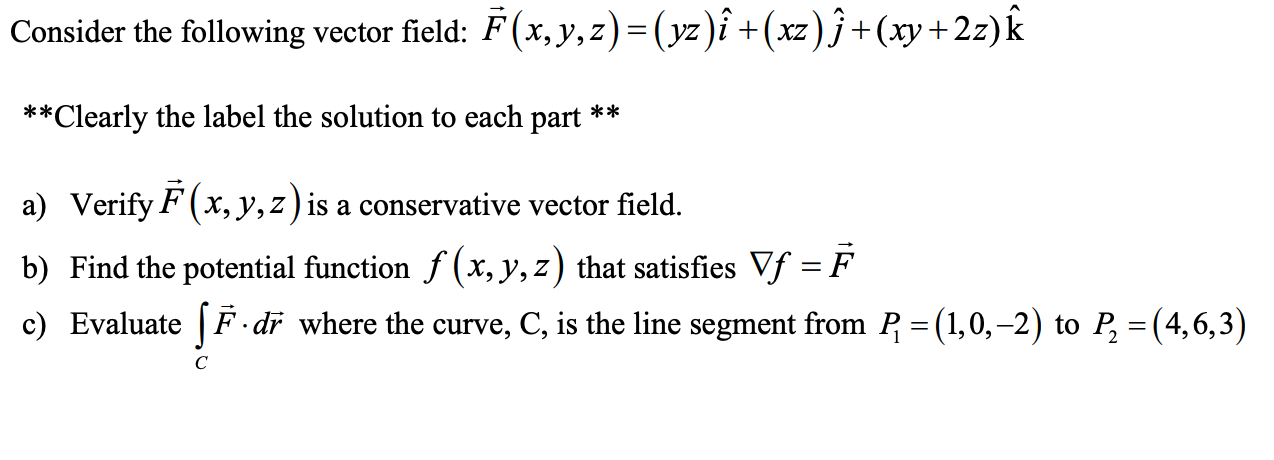 Solved Consider the following vector field: F(x, y, z)=(yz | Chegg.com