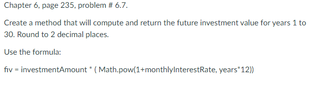 Solved Chapter 6, page 235 , problem \# 6.7. Create a method | Chegg.com