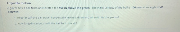Solved Projectile motion A golfer hits a ball from an | Chegg.com