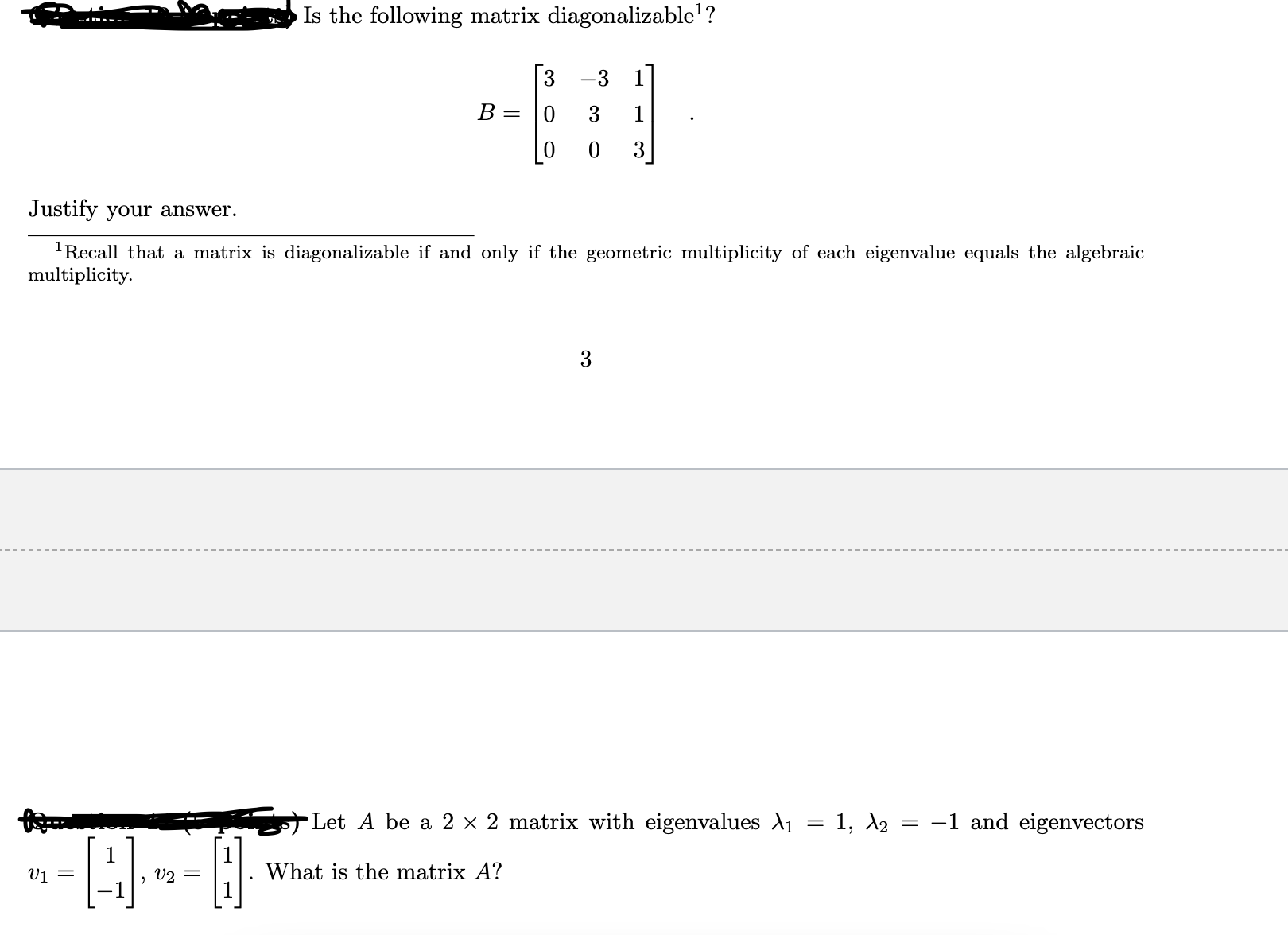 Solved Is the following matrix diagonalizable 1? | Chegg.com