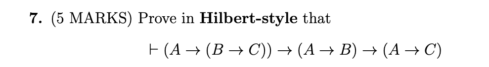 Solved Prove in Hilbert-style that ` (A → (B → C)) → (A → B) | Chegg.com