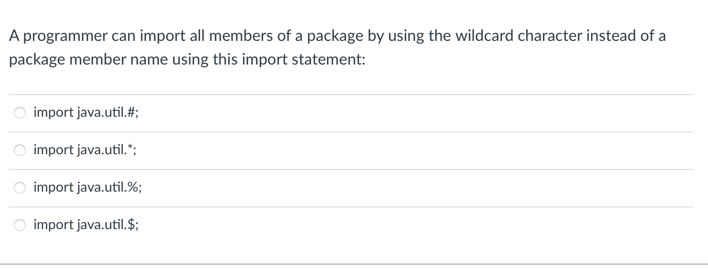 Solved A programmer can import all members of a package by | Chegg.com