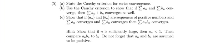 Solved (5) (a) State the Cauchy criterion for series | Chegg.com
