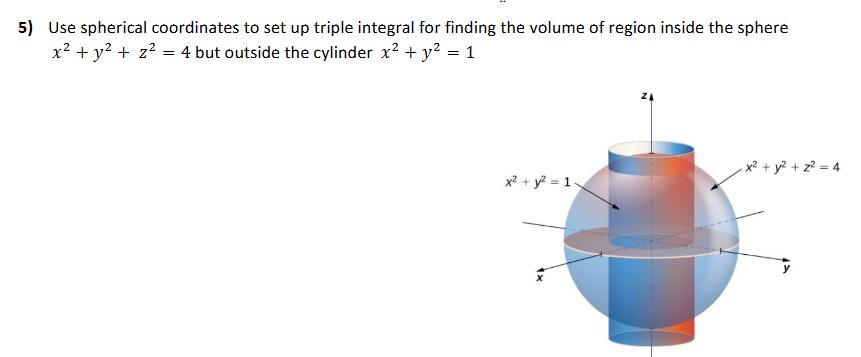 Solved 5) Use spherical coordinates to set up triple | Chegg.com
