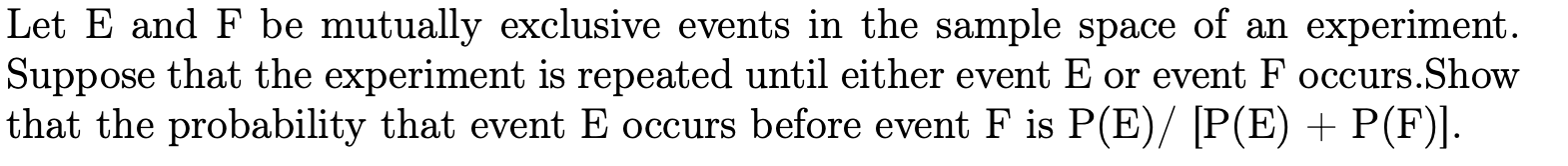 Solved Let E and F be mutually exclusive events in the | Chegg.com