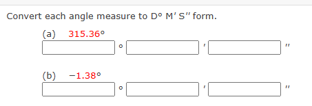 Solved Convert each angle measure to D°M'S'' | Chegg.com