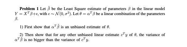 Problem 1 Let β be the Least Square estimate of | Chegg.com