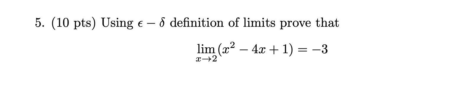 Solved 5. (10 pts) Using € - 8 definition of limits prove | Chegg.com