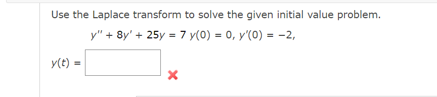 Solved Use the Laplace transform to solve the given initial | Chegg.com