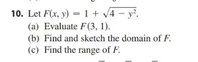 Solved 10. Let F(x,y)=1+4−y2. (a) Evaluate F(3,1). (b) Find | Chegg.com