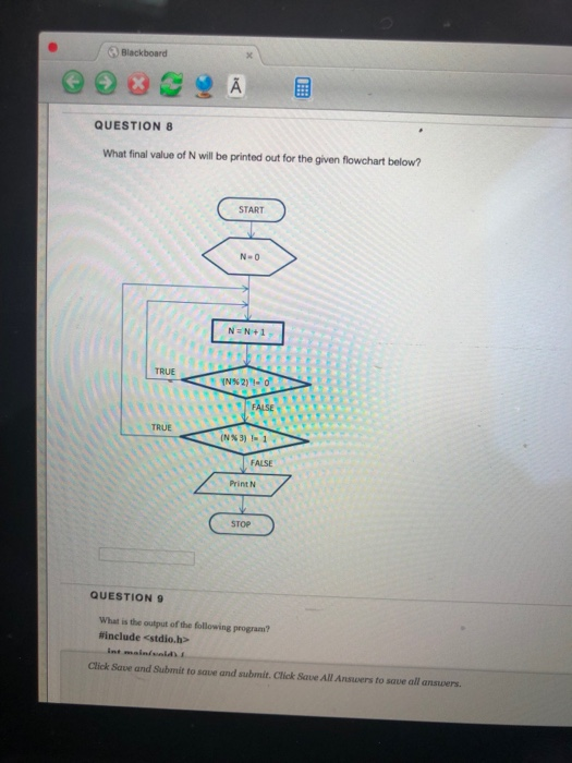 Solved Blackboard QUESTION 8 What final value of N will be | Chegg.com