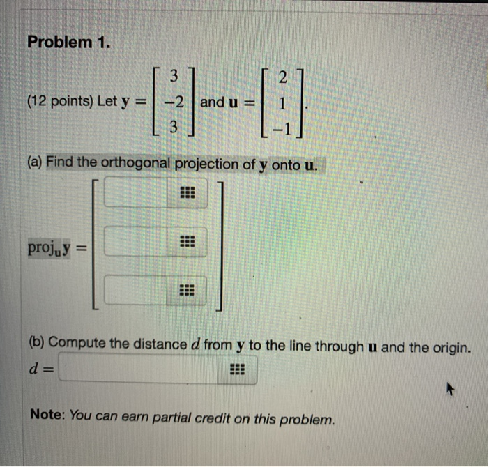 Solved Problem 1. 2 3 and u = (12 points) Let y =|-2 3 -1 | Chegg.com