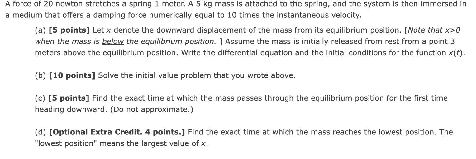 Solved A force of 20 newton stretches a spring 1 meter. A 5 | Chegg.com