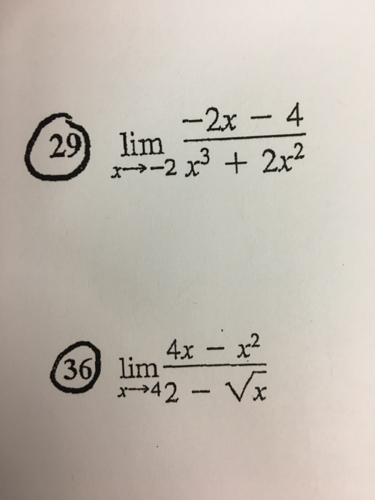 Solved 2x -4 -2X3 + 2X2 29) lim 36) lim 4x2 | Chegg.com