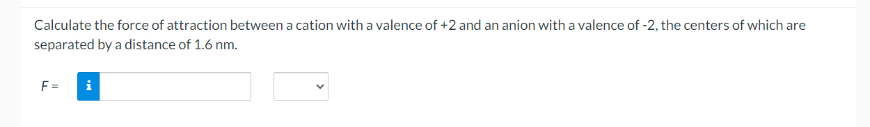 Solved Calculate The Force Of Attraction Between A Cation