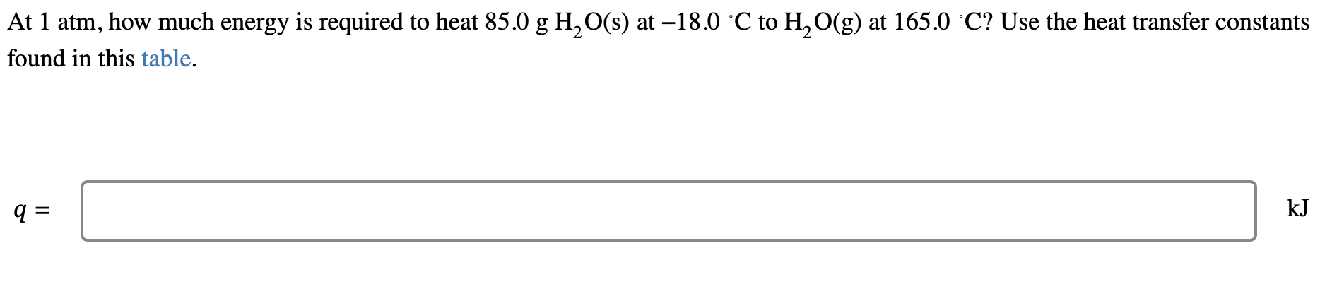 Solved At 1 atm, how much energy is required to heat 85.0 | Chegg.com