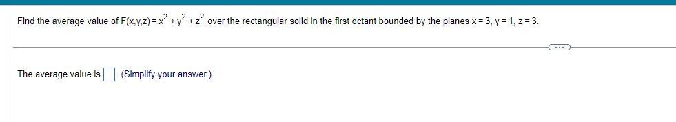 Solved Find the average value of F(x,y,z)=x2+y2+z2 over the | Chegg.com