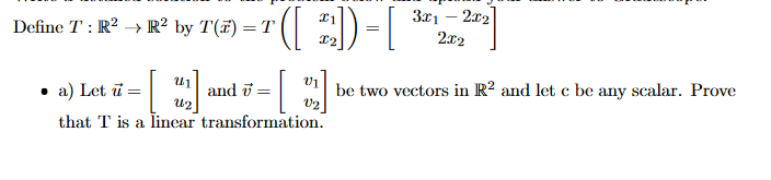 Solved Define T:R2→R2 by T(x)=T([x1x2])=[3x1−2x22x2] - a) | Chegg.com
