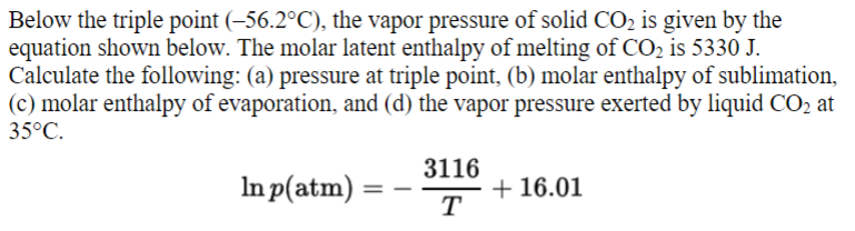 Solved Below the triple point (−56.2∘C), the vapor pressure | Chegg.com