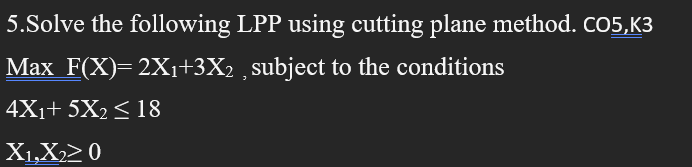 Solved Solve the following LPP using cutting plane method. | Chegg.com