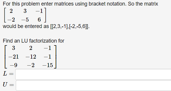 For this problem enter matrices using bracket | Chegg.com