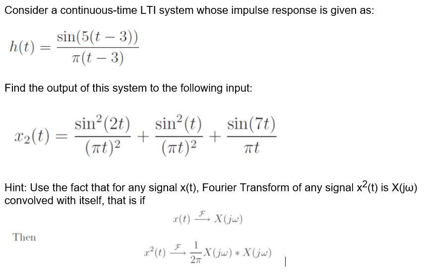 Solved Consider a continuous-time LTI system whose impulse | Chegg.com