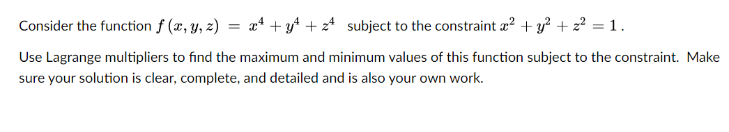 Solved Consider the function f(x,y,z)=x4+y4+z4 subject to | Chegg.com