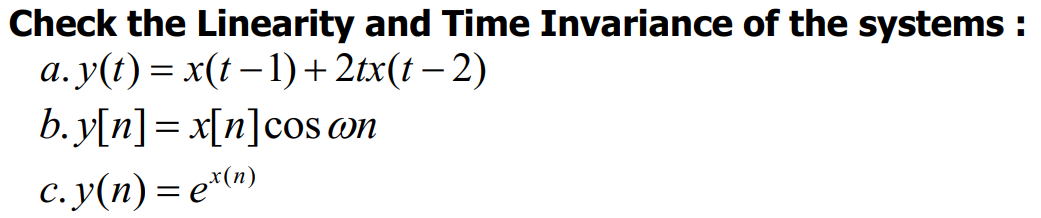 Solved Check the Linearity and Time Invariance of the | Chegg.com