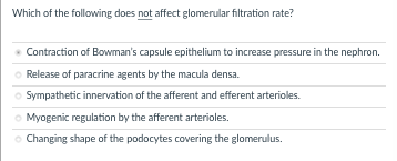 Solved Which of the following does not affect glomerular | Chegg.com