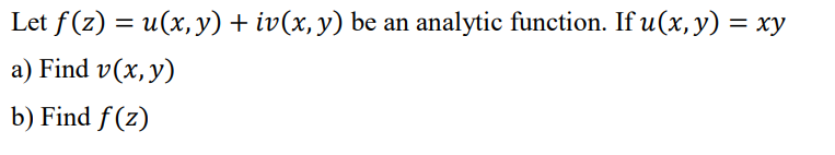 Solved = = Let f(z) = u(x, y) + iv(x, y) be an analytic | Chegg.com