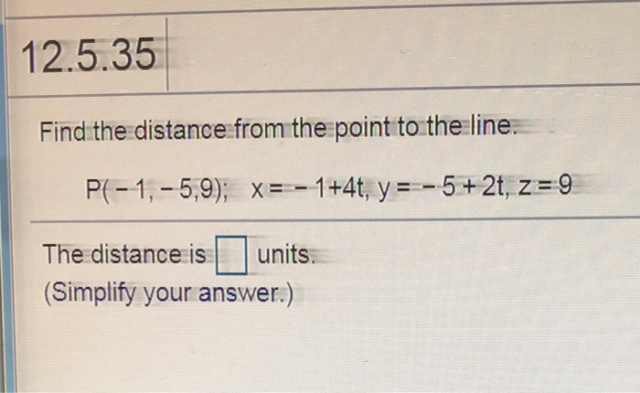 Solved 12.5.35 Find the distance from the point to the line: | Chegg.com