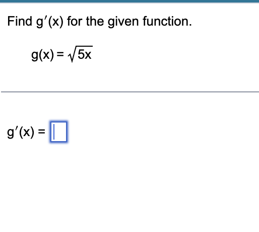 Solved Find g'(x) ﻿for the given function.g(x)=5x2g'(x)= | Chegg.com