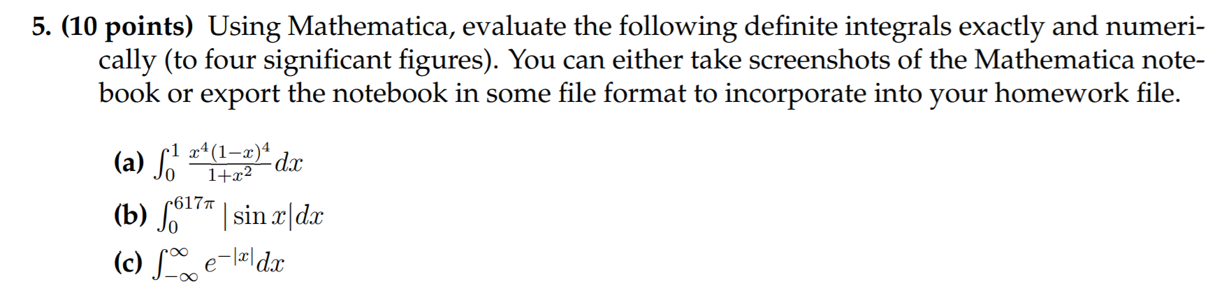 Solved 5. (10 points) Using Mathematica, evaluate the | Chegg.com
