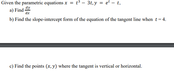 Solved Given the parametric equations x=t3−3t,y=et−t, a) | Chegg.com