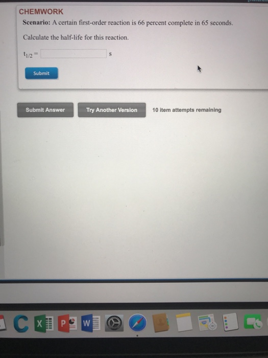 Solved Chemwork Scenario A Certain First Order Reaction Is
