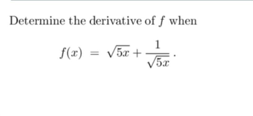 Solved Determine the derivative of f ﻿whenf(x)=5x2+15x2. | Chegg.com
