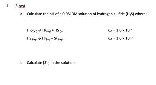 Solved 1. (5 pts) a. Calculate the pH of a 0.0813M solution | Chegg.com