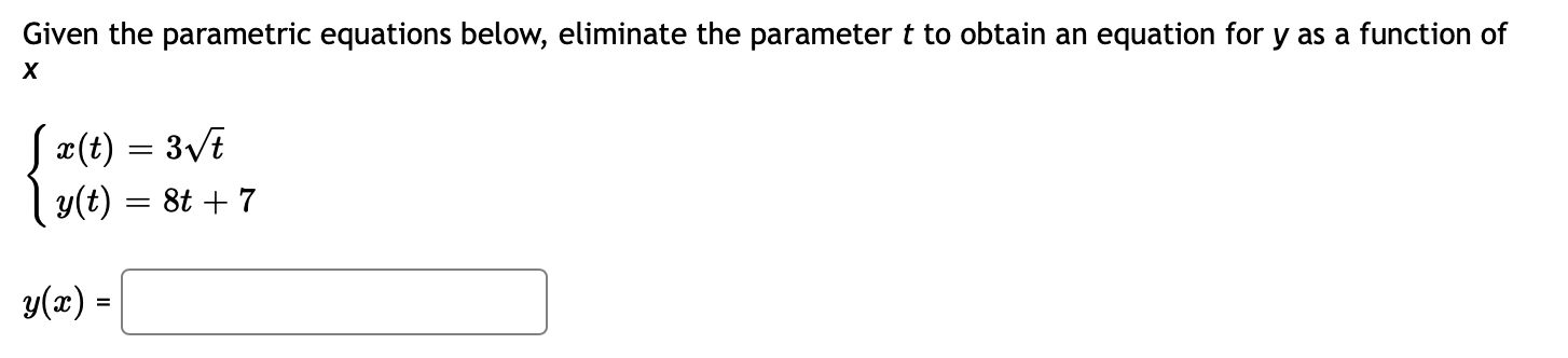 Solved Given the parametric equations below, eliminate the | Chegg.com