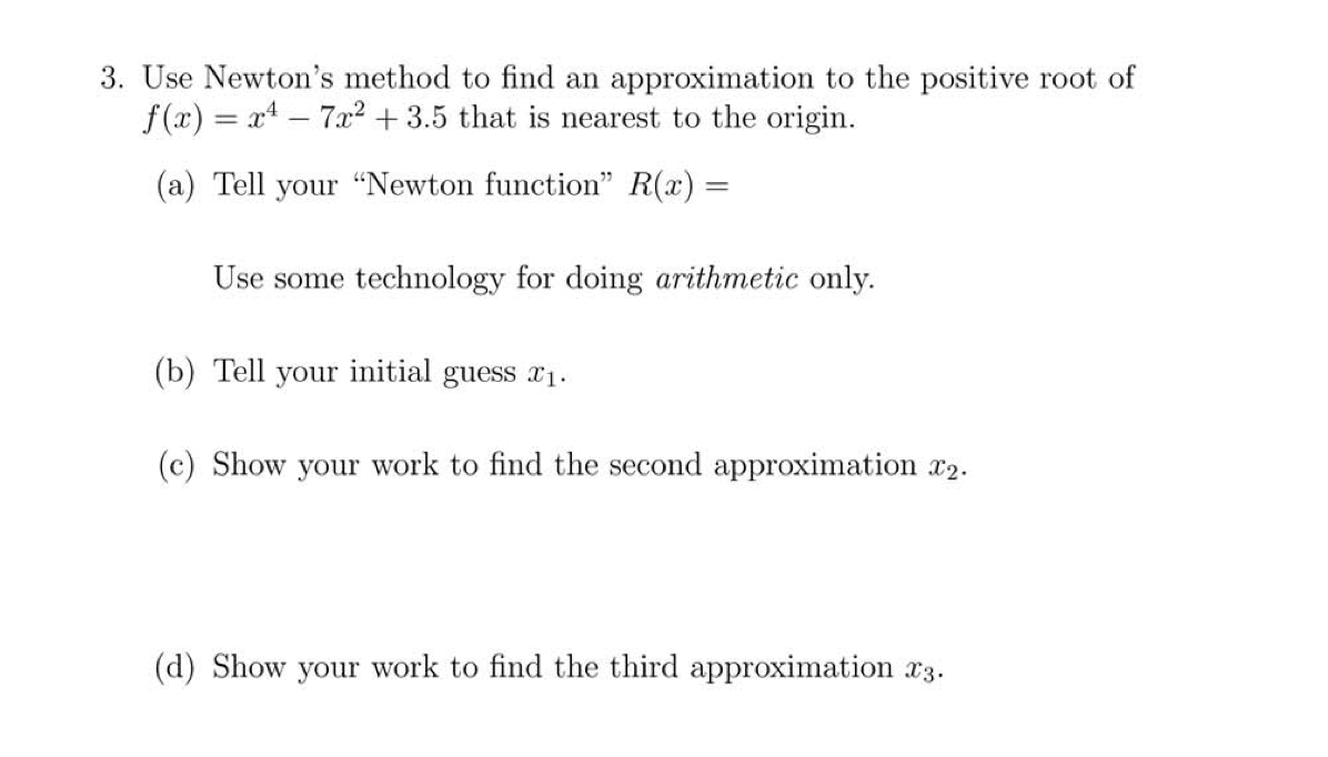 Solved 3. Use Newton's method to find an approximation to | Chegg.com