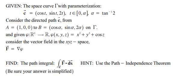 Solved GIVEN: The space curve I with parameterization: c = | Chegg.com